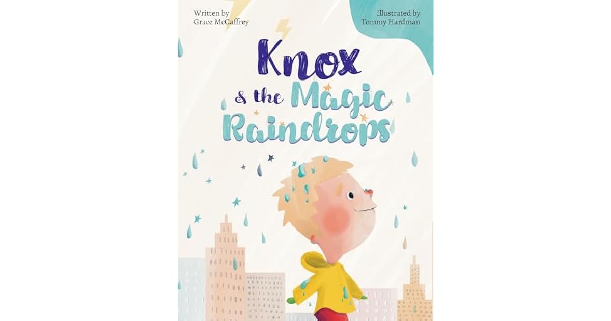 Book giveaway for Knox & the Magic Raindrops by Grace McCaffrey May 20 ...
