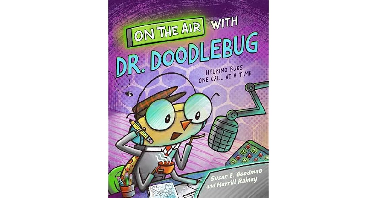 Book giveaway for On the Air with Dr. Doodlebug by Susan E. Goodman Oct ...