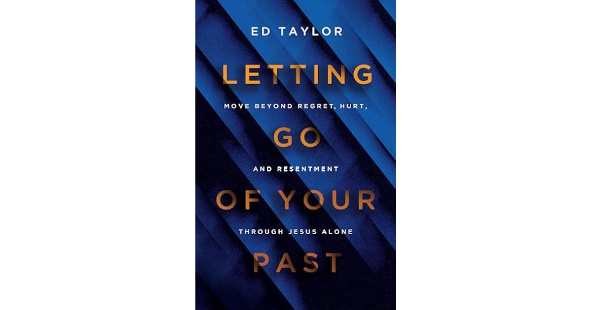 Book giveaway for Letting Go of Your Past: Move Beyond Regret, Hurt ...