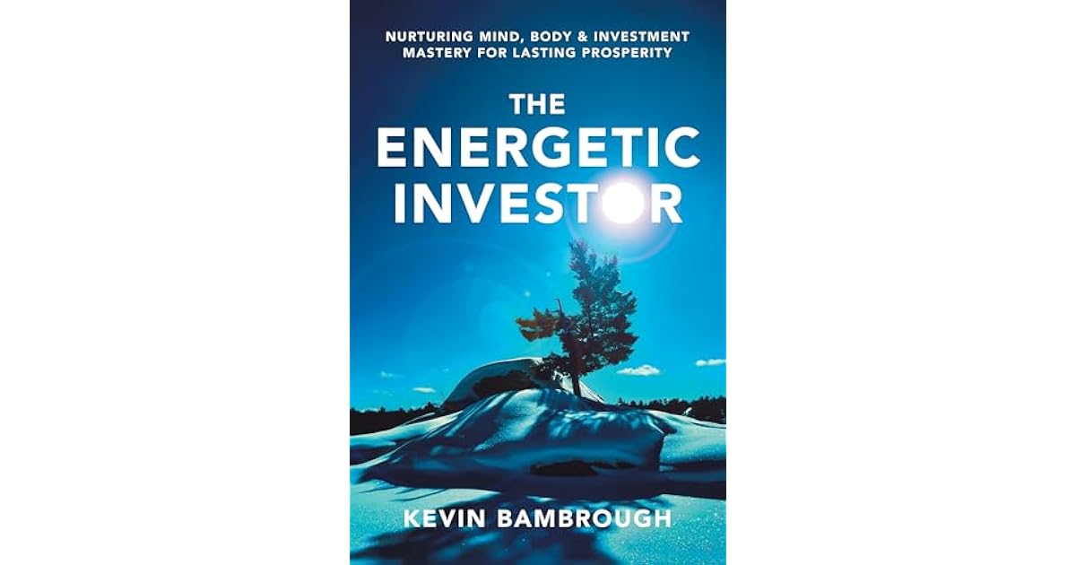 Book giveaway for The Energetic Investor: Nurturing Mind, Body ...