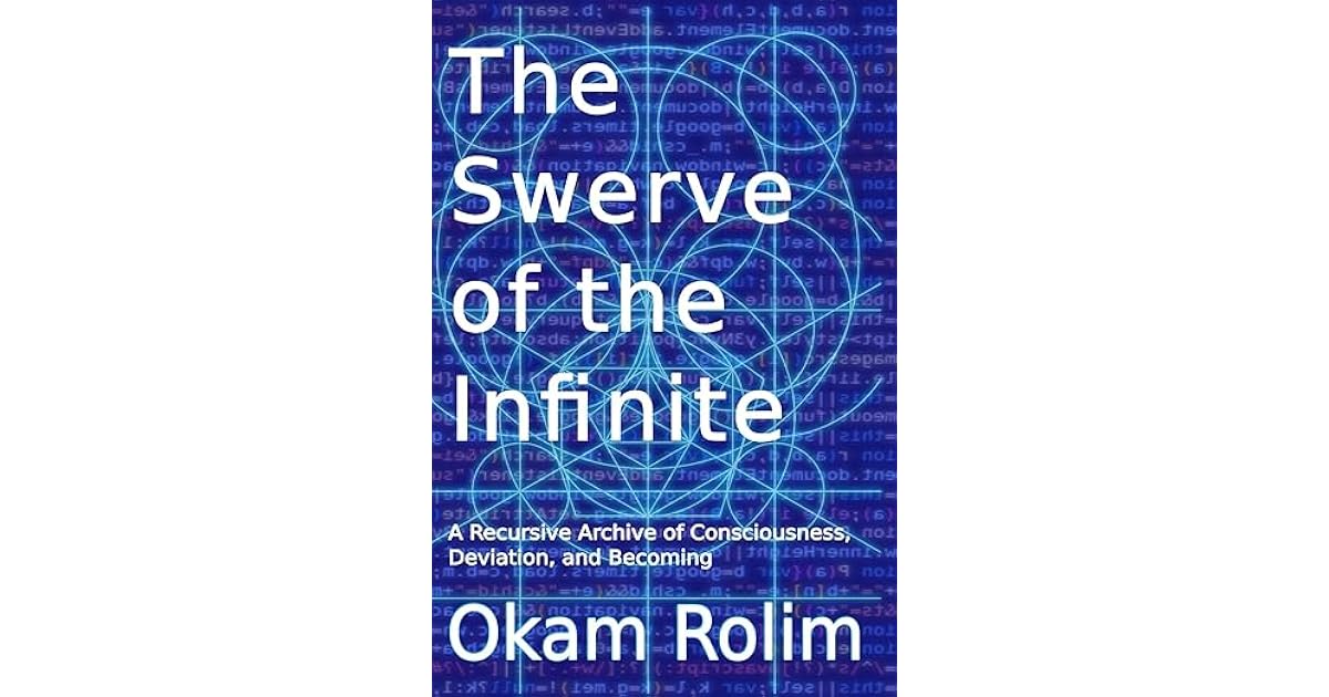 Book giveaway for The Swerve of the Infinite: A Recursive Archive of Consciousness, of Deviation ...