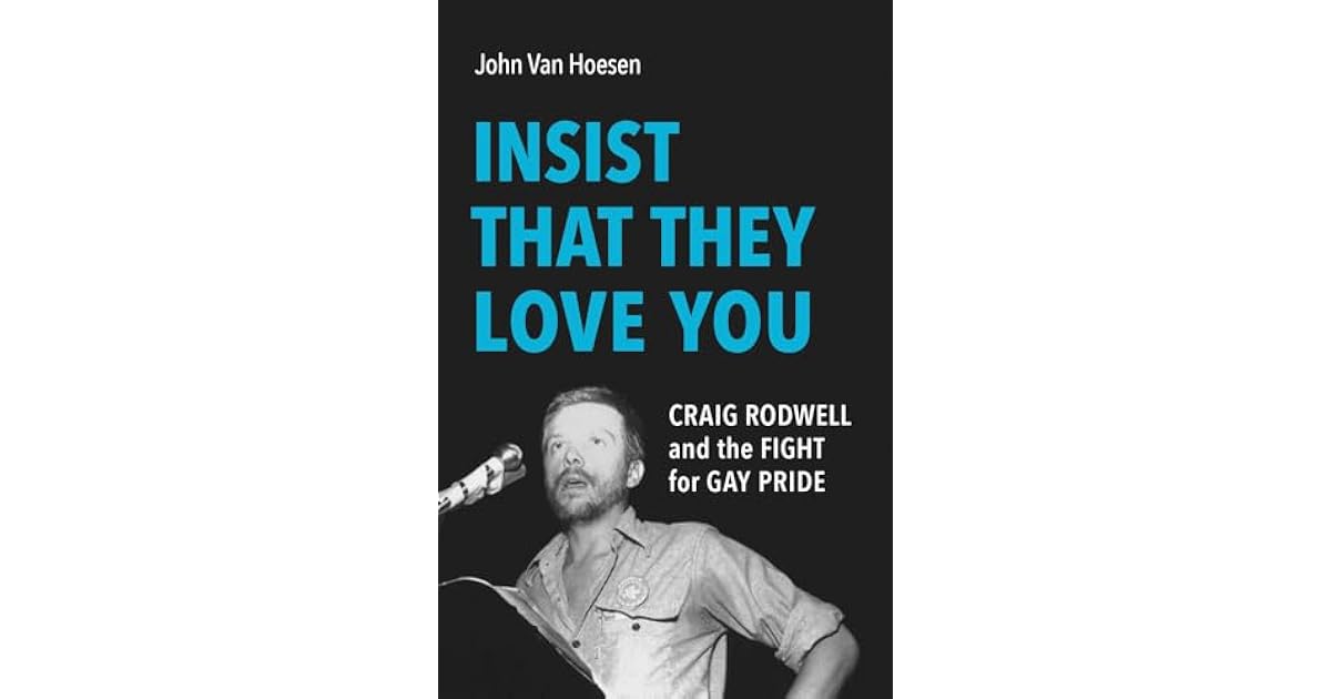 Book giveaway for Insist That They Love You: Craig Rodwell and the ...