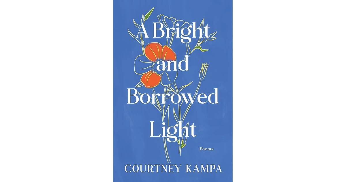 Book giveaway for A Bright and Borrowed Light: Poems by Courtney Kampa ...