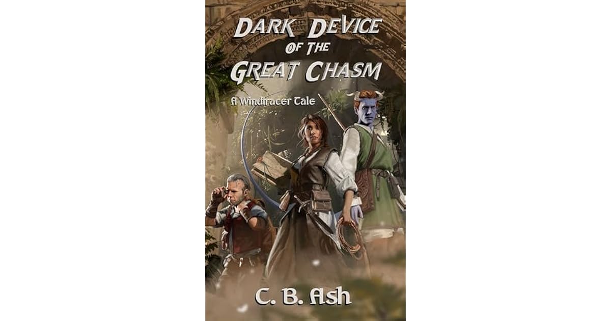 Book giveaway for Dark Device of the Great Chasm: A Windtracer Tale (Windtracer Tales, #1) by C ...