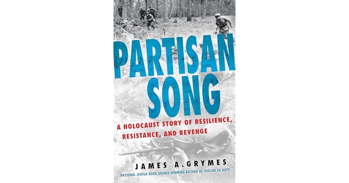 Book giveaway for Partisan Song: A Holocaust Story of Resilience ...