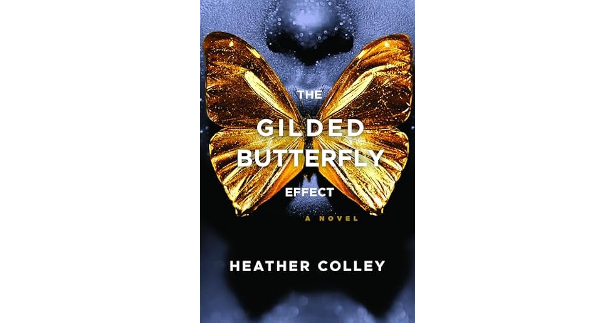 Book giveaway for The Gilded Butterfly Effect by Heather Colley May 15 ...