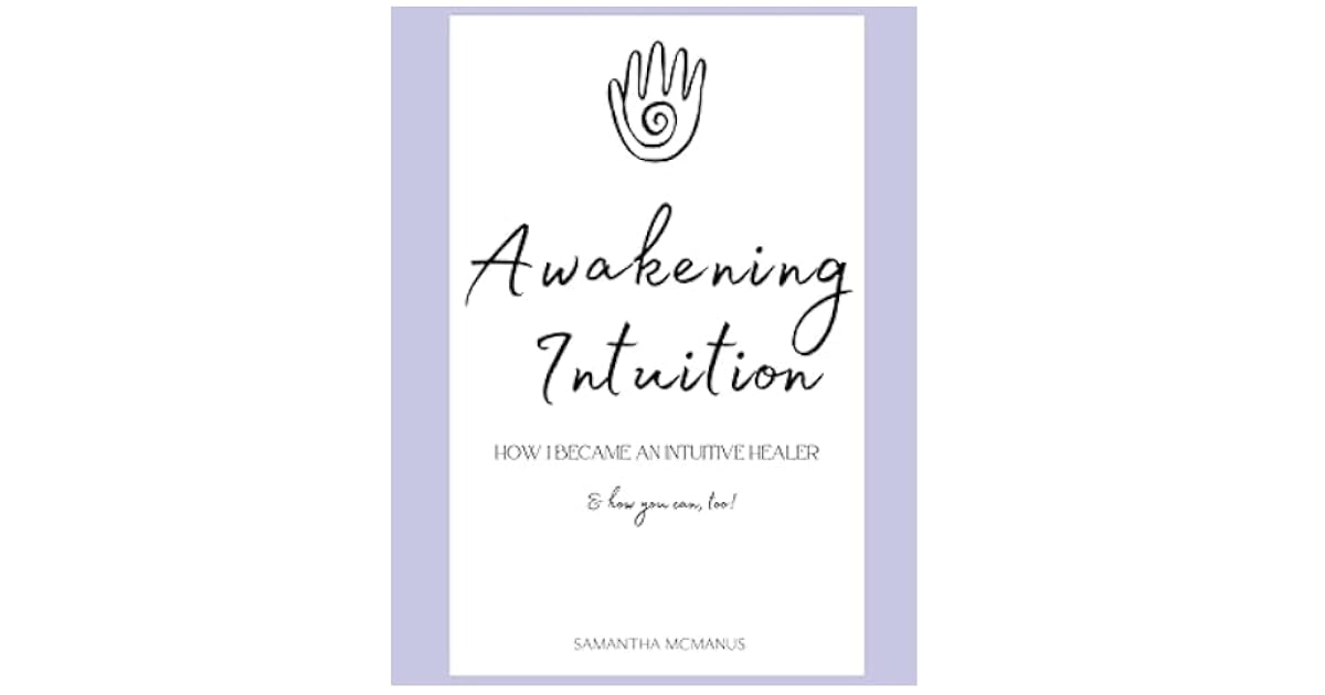 Book giveaway for Awakening Intuition: How I Became an Intuitive Healer ...