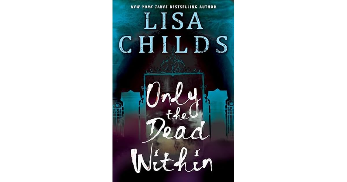 Book giveaway for Only the Dead Within (The Grave Diggers, #2) by Lisa ...