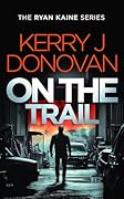 Ryan Kaine Series by Kerry J. Donovan