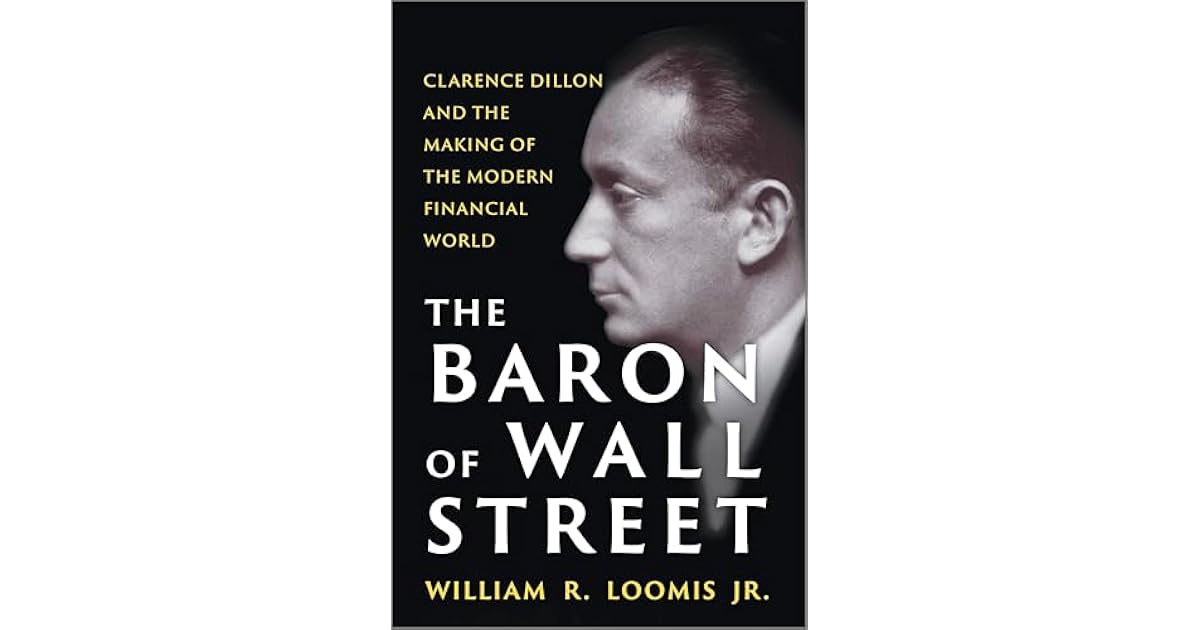 Book giveaway for The Baron of Wall Street: Clarence Dillon and the ...