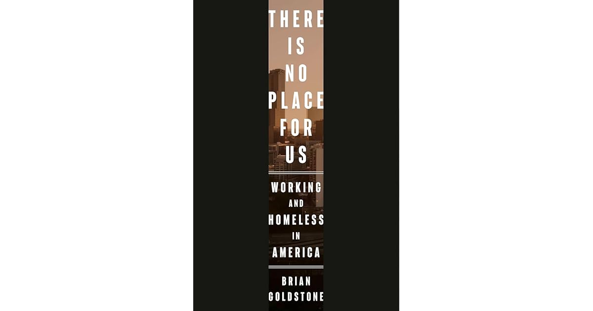 Book giveaway for There Is No Place for Us: Working and Homeless in ...