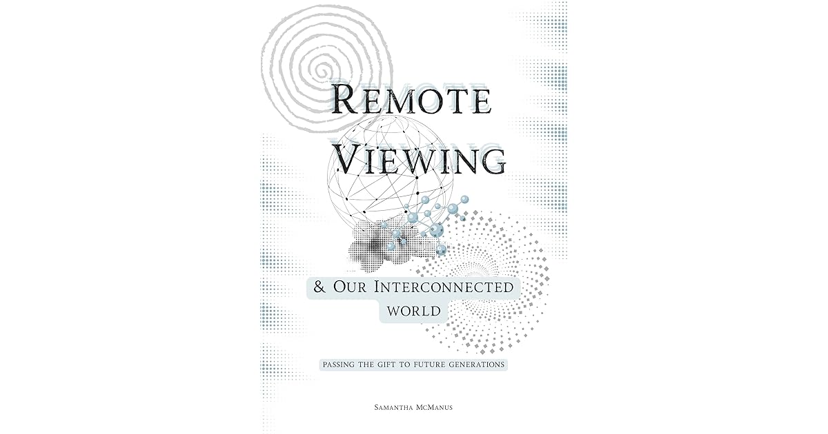 Book giveaway for Remote Viewing & Our Interconnected World: Passing ...