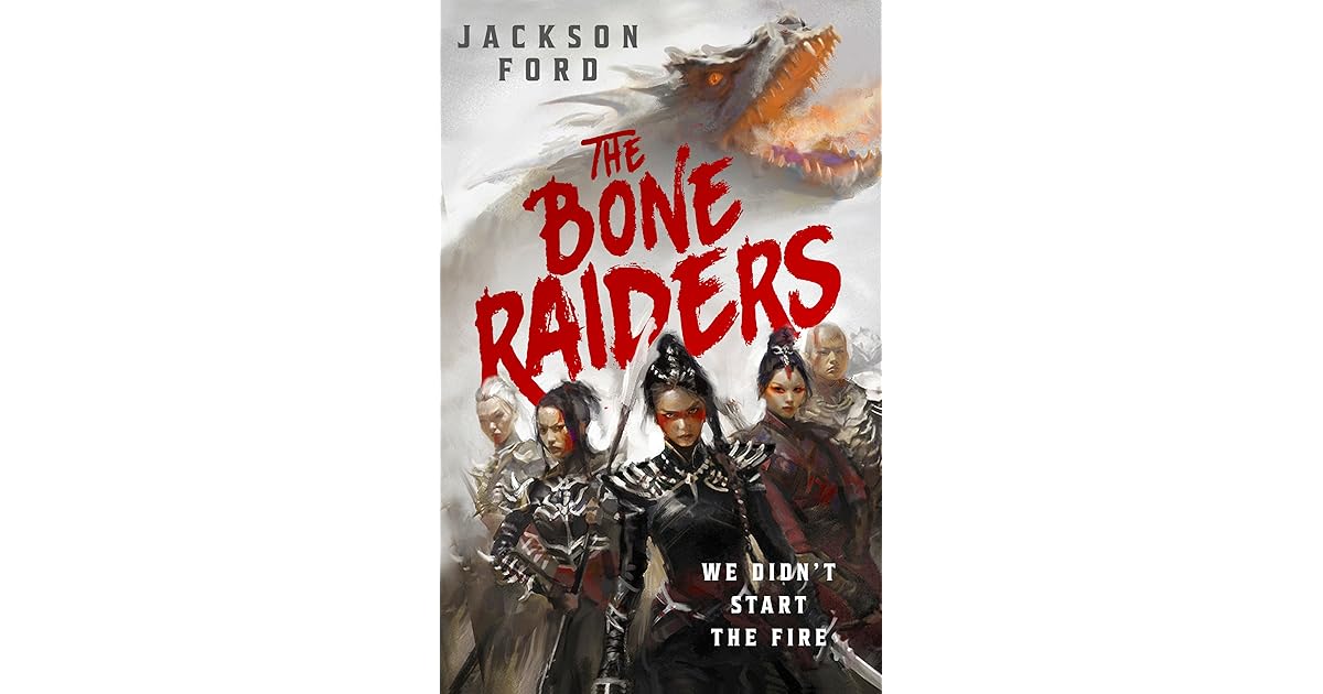 Book giveaway for The Bone Raiders (The Rakada, #1) by Jackson Ford May ...