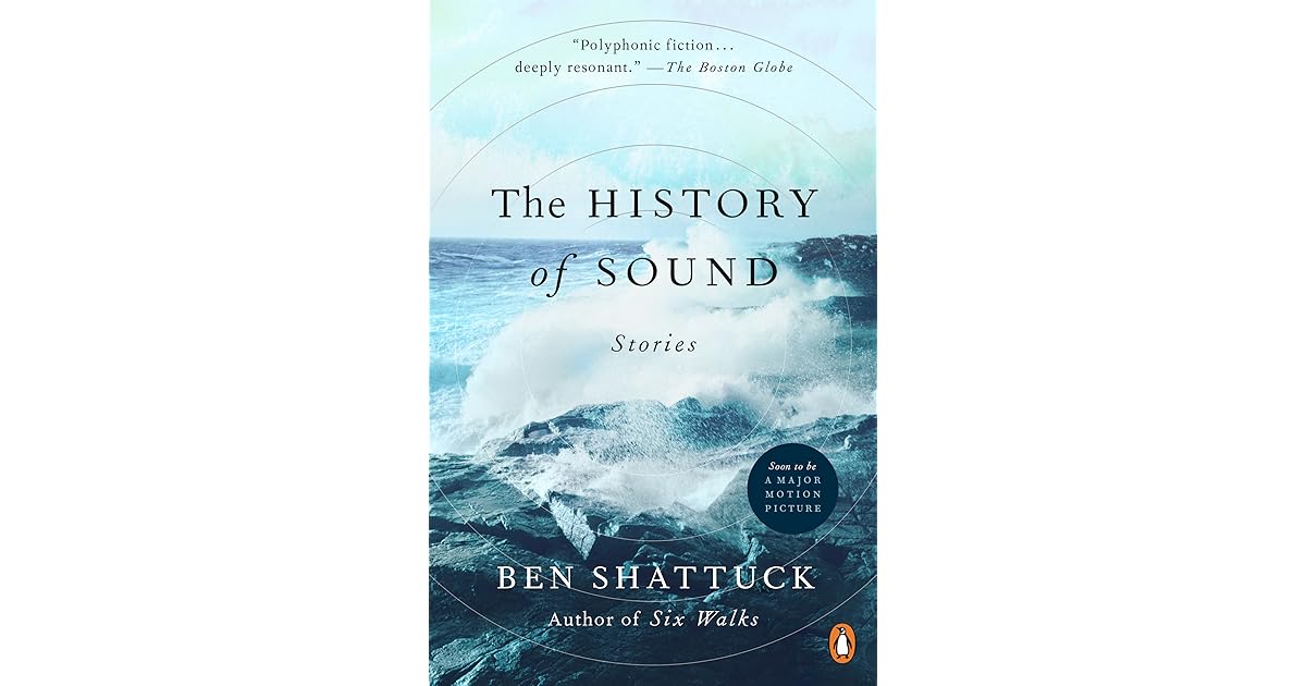 Book giveaway for The History of Sound: Stories by Ben Shattuck Jul 10 ...