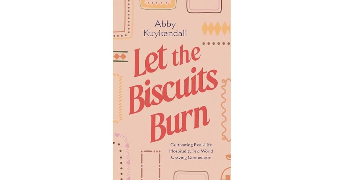 Book giveaway for Let the Biscuits Burn: Cultivating Real-Life ...