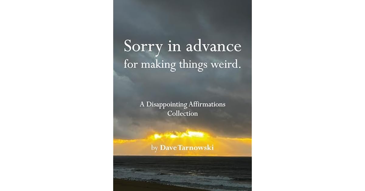 Book giveaway for Sorry in advance for making things weird.: A ...