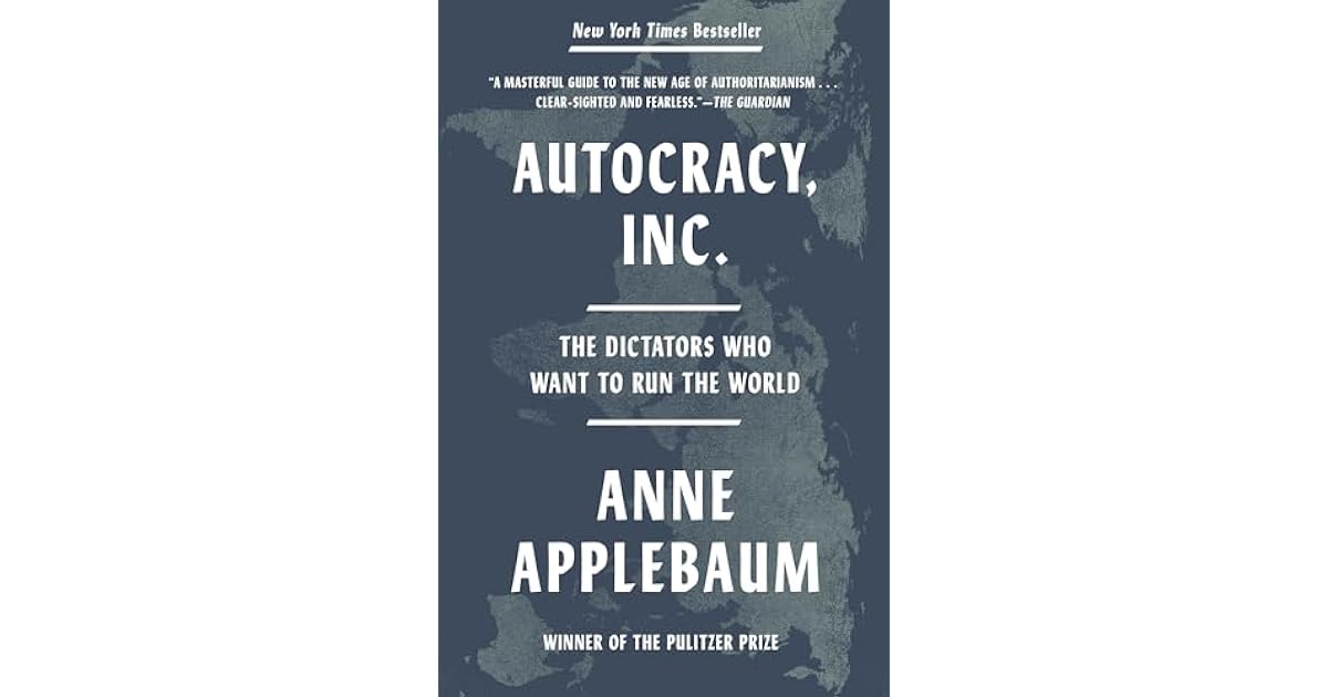 Book giveaway for Autocracy, Inc.: The Dictators Who Want to Run the ...