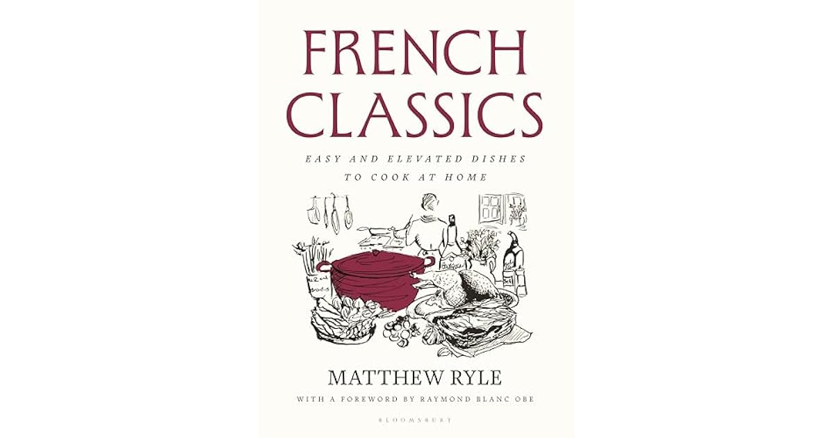 Book giveaway for French Classics: Easy and Elevated Dishes to Cook at ...