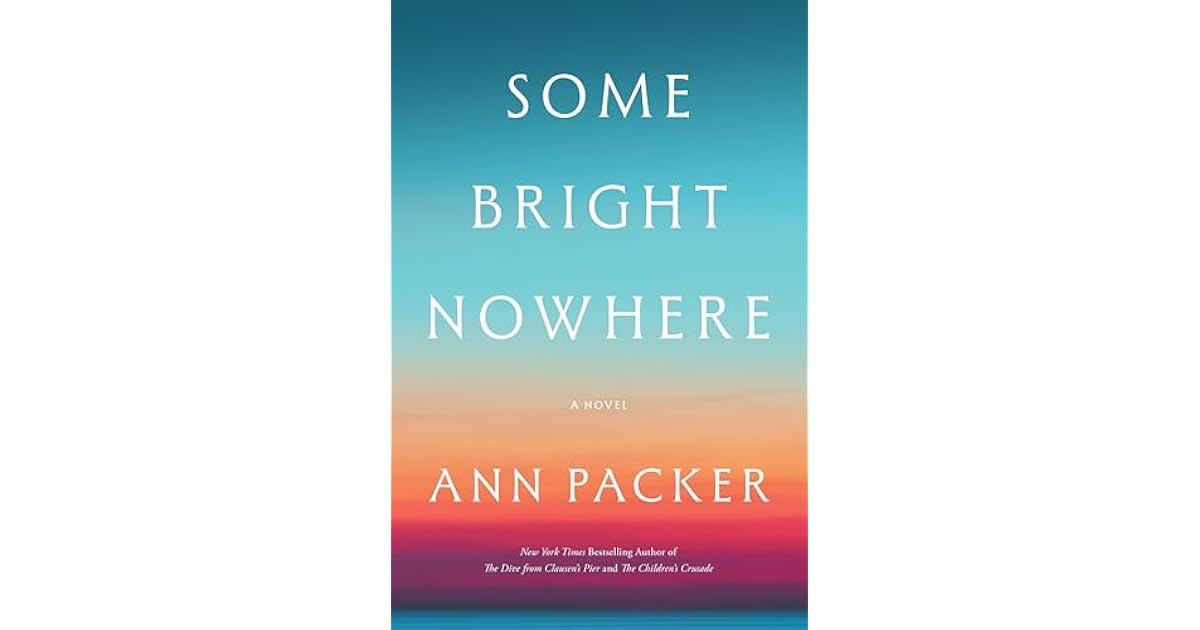 Book giveaway for Some Bright Nowhere by Ann Packer Oct 01-Oct 22, 2025
