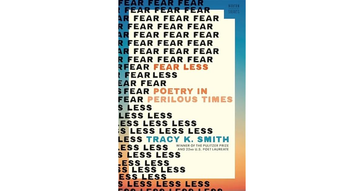 Book giveaway for Fear Less: Poetry in Perilous Times by Tracy K. Smith Jun 03-Jul 03, 2025