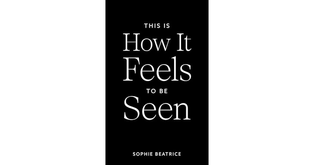 Book giveaway for This Is How It Feels to Be Seen by Sophie Beatrice ...