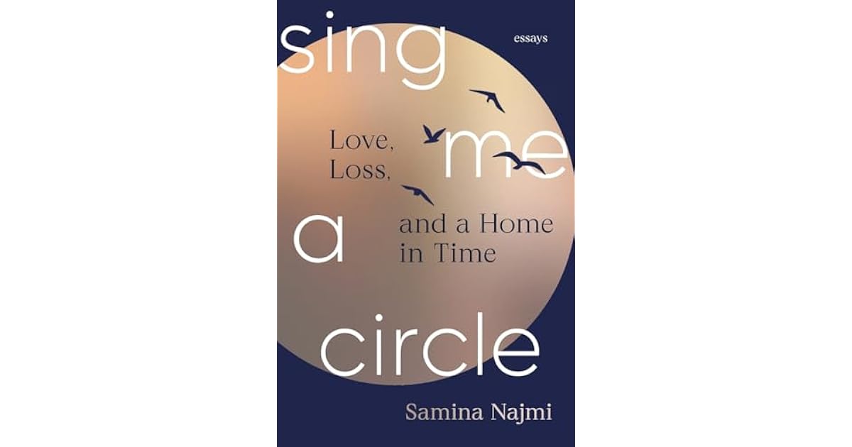 Book giveaway for Sing Me a Circle: Love, Loss, and a Home in Time by Samina Najmi Jul 01-Jul 31 ...
