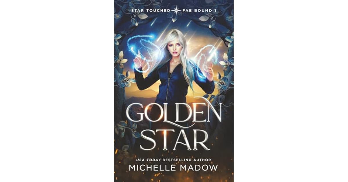 Book giveaway for Golden Star (Star Touched: Fae Bound, #1) by Michelle ...