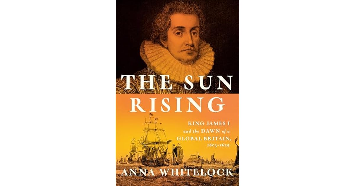 Book giveaway for The Sun Rising: King James I and the Dawn of a Global ...