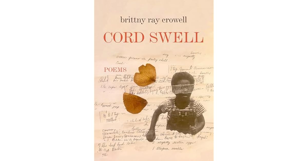 Book giveaway for Cord Swell: Poems by brittny ray crowell Sep 02-Sep ...