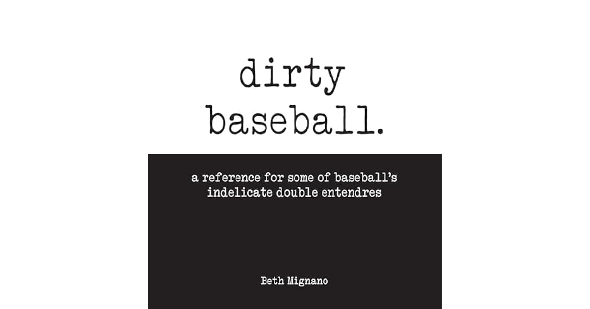 Book giveaway for Dirty Baseball: A Reference for Some of Baseball's ...