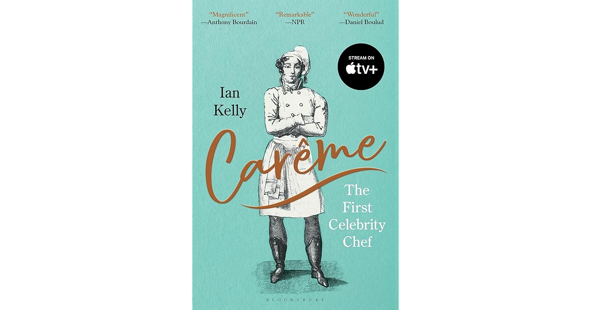 Book giveaway for Carême: The First Celebrity Chef by Ian Kelly Jun 16 ...