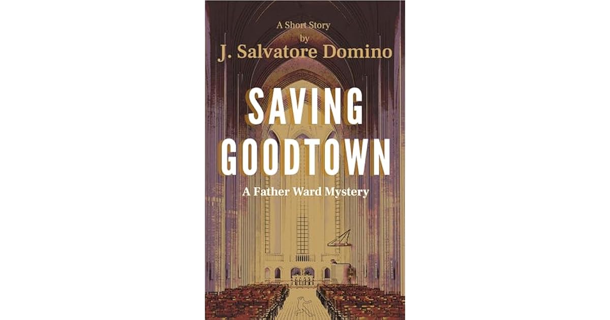 Ann Birdgenaw’s review of Saving Goodtown: A Father Ward Mystery
