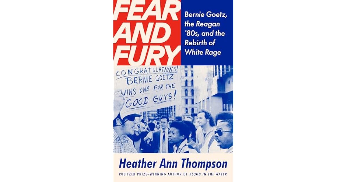Book giveaway for Fear and Fury: The Reagan Eighties, the Bernie Goetz ...
