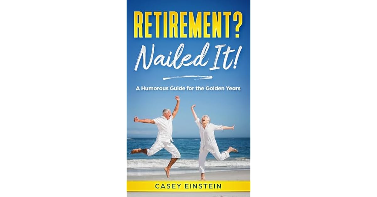 Book giveaway for Retirement? Nailed It!: A Humorous Guide for the ...