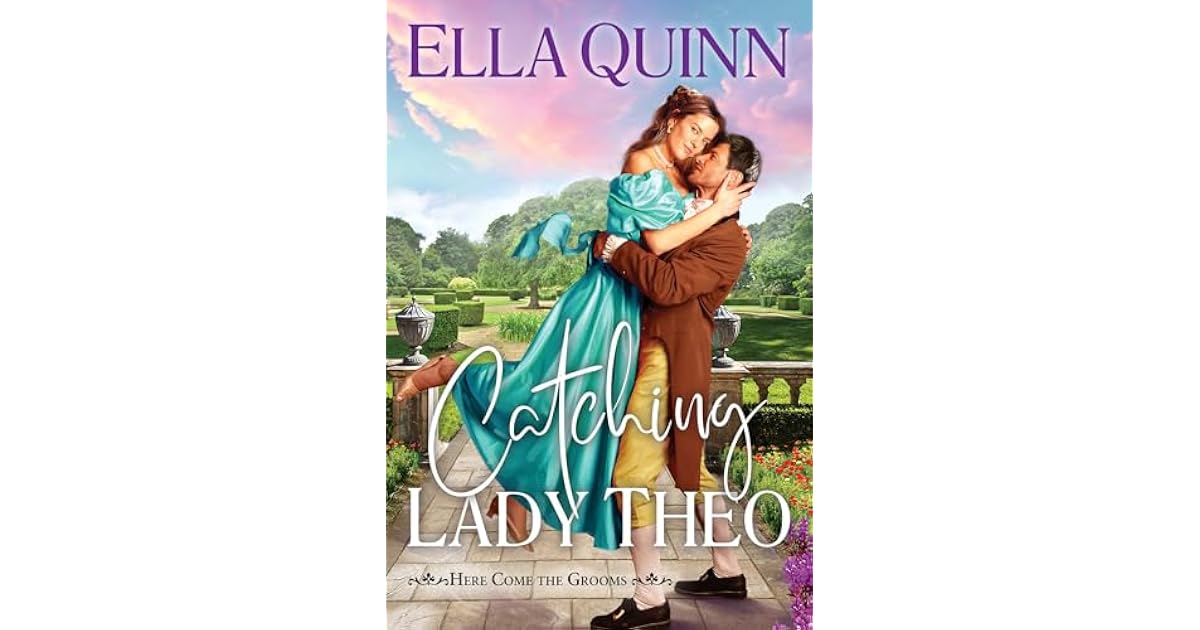Book giveaway for Catching Lady Theo (Here Come the Grooms #2) by Ella ...