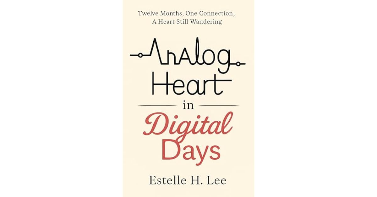 Book giveaway for Analog Heart in Digital Days: Twelve Months, One ...
