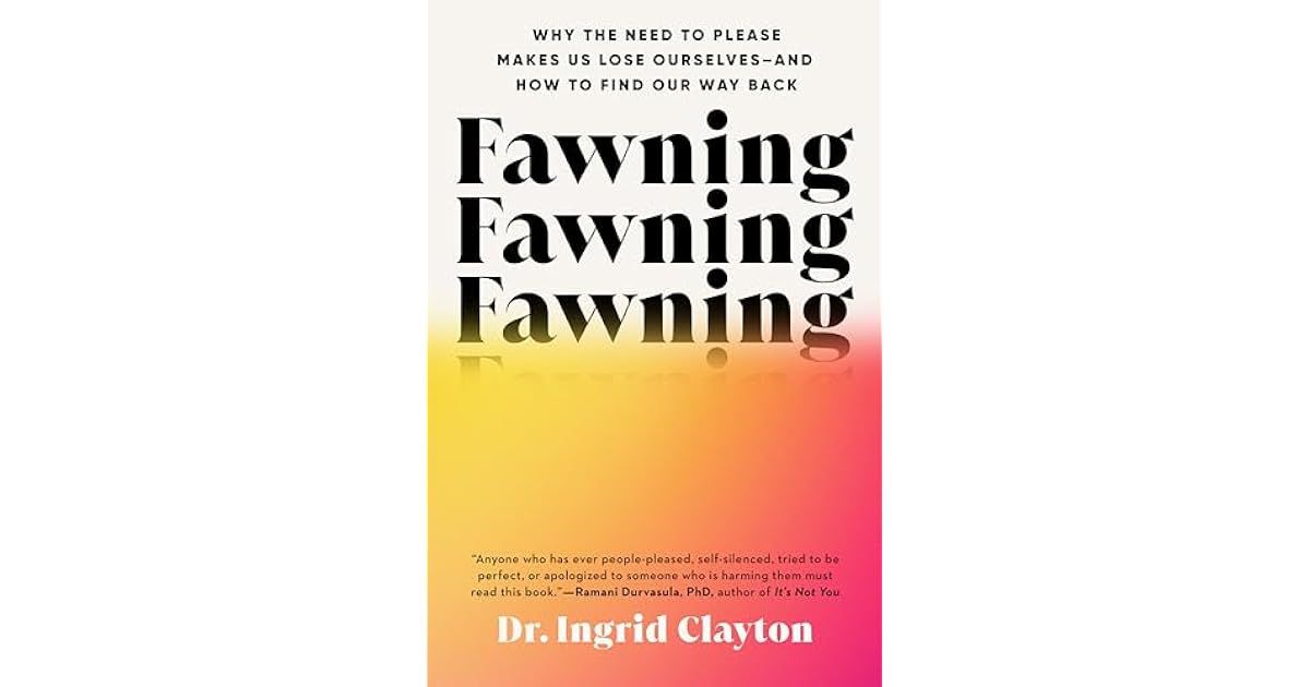Book giveaway for Fawning: Why the Need to Please Makes Us Lose ...