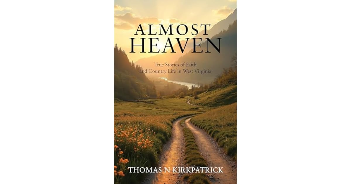 Book giveaway for Almost Heaven: True Stories of Faith and Country Life ...