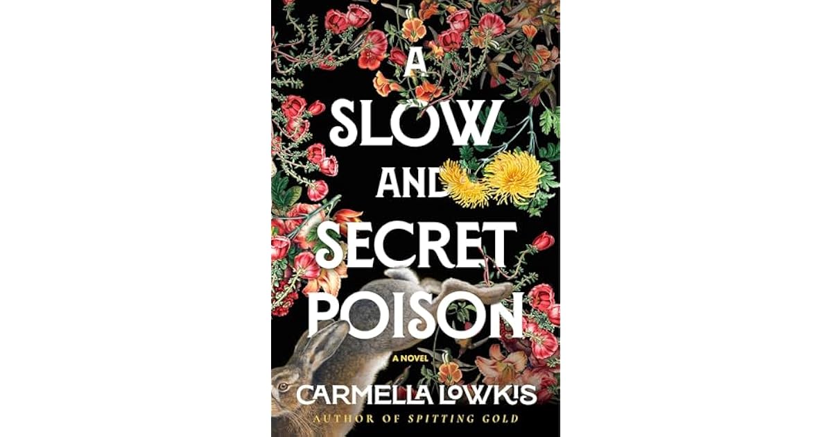 Book giveaway for A Slow and Secret Poison: A Novel by Carmella Lowkis ...