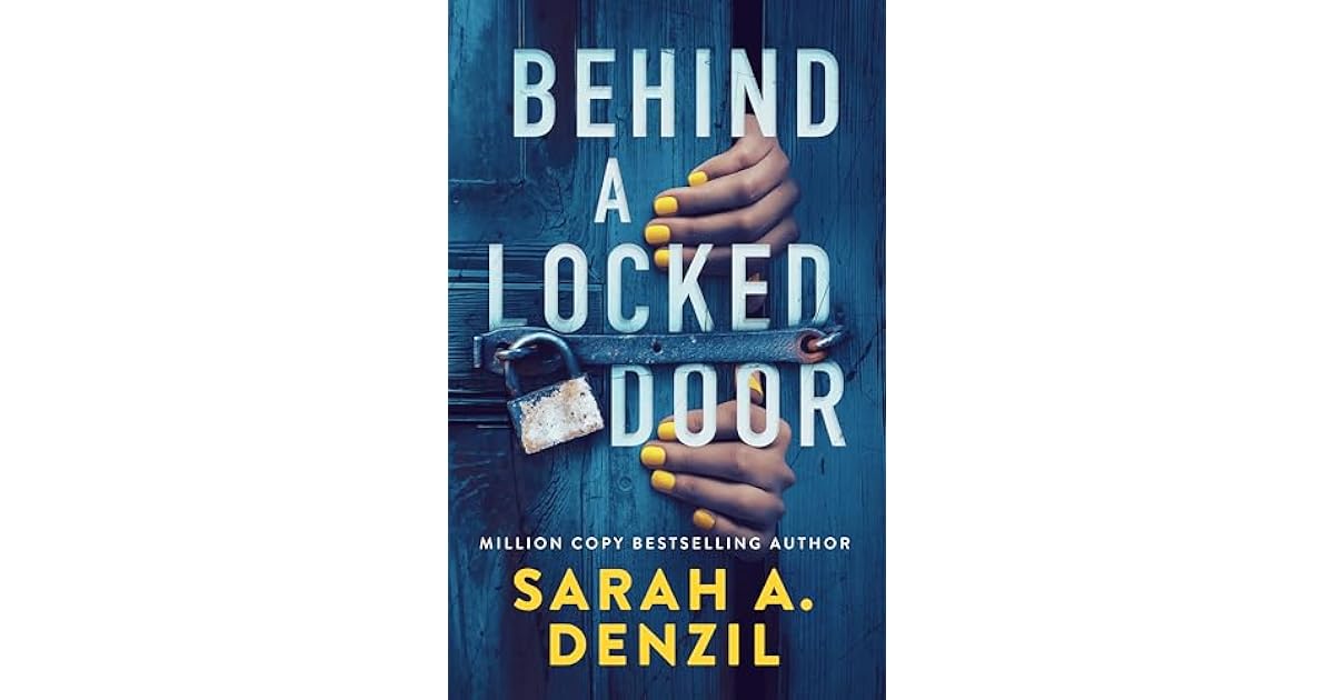 Book giveaway for Behind a Locked Door by Sarah A. Denzil Aug 05-Sep 04 ...