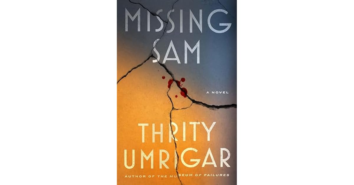 Book giveaway for Missing Sam by Thrity Umrigar Nov 10-Nov 28, 2025