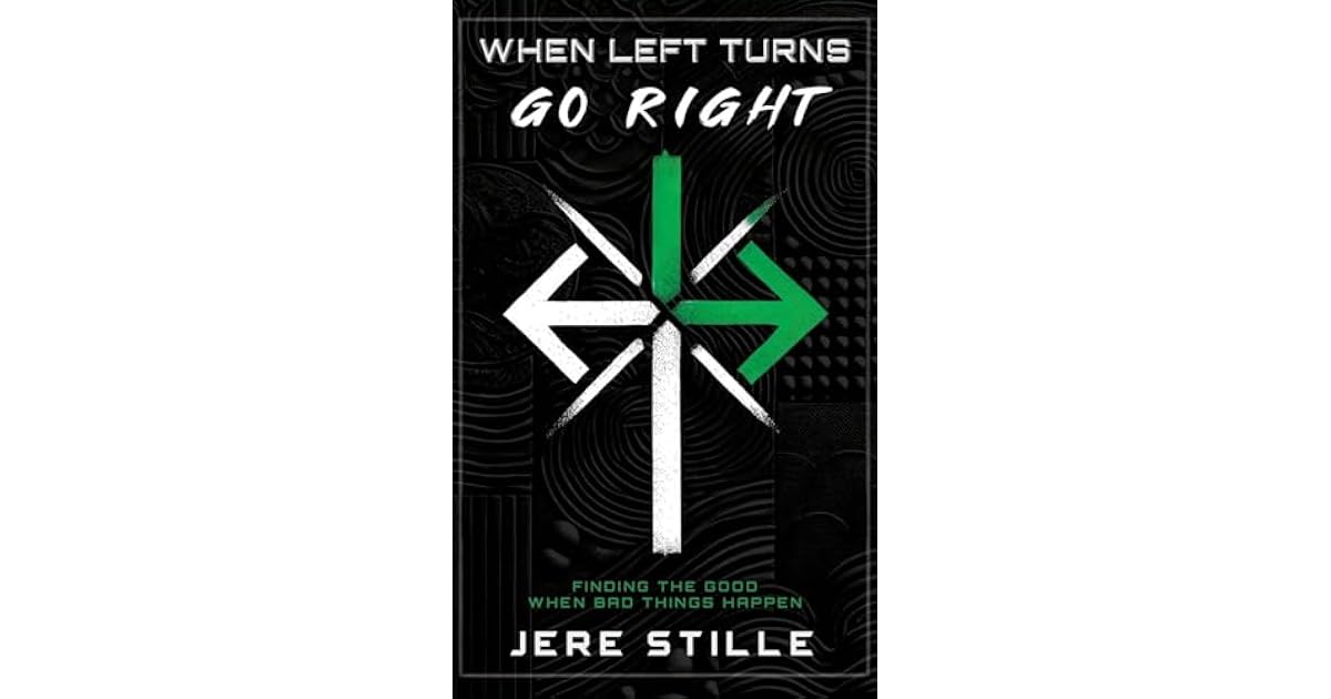 Book giveaway for When Left Turns Go Right: Finding the Good When Bad ...