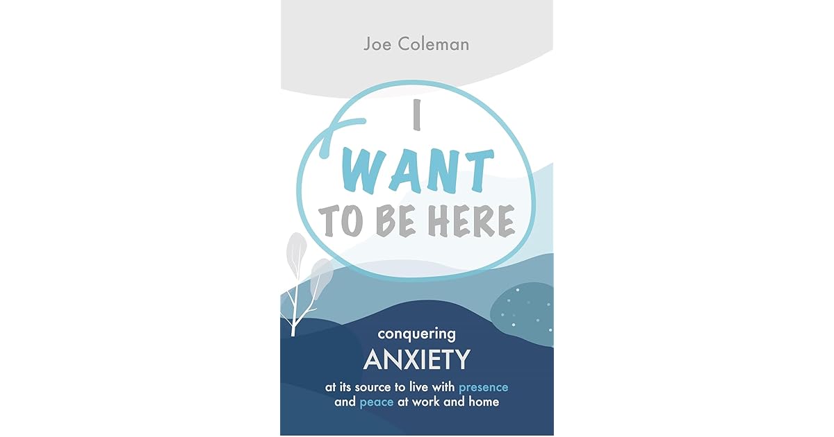 Book giveaway for I Want to Be Here: Conquering Anxiety at Its Source ...