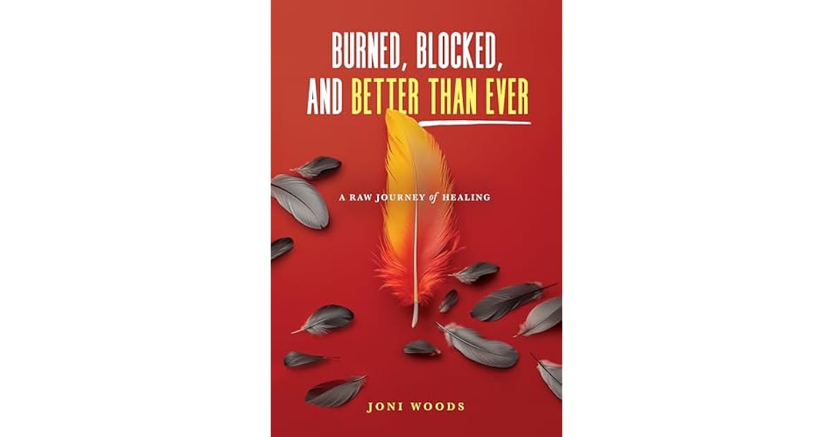 Book giveaway for Burned, Blocked, and Better Than Ever: A Raw Journey ...