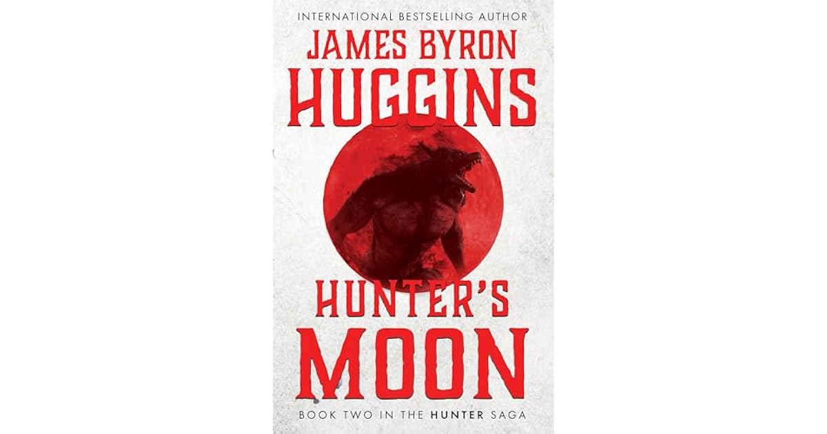 Book giveaway for Hunter's Moon (The Hunter Saga, #2) by James Byron ...