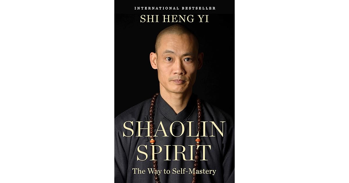 Book giveaway for Shaolin Spirit: The Way to Self-Mastery by Shi Heng ...