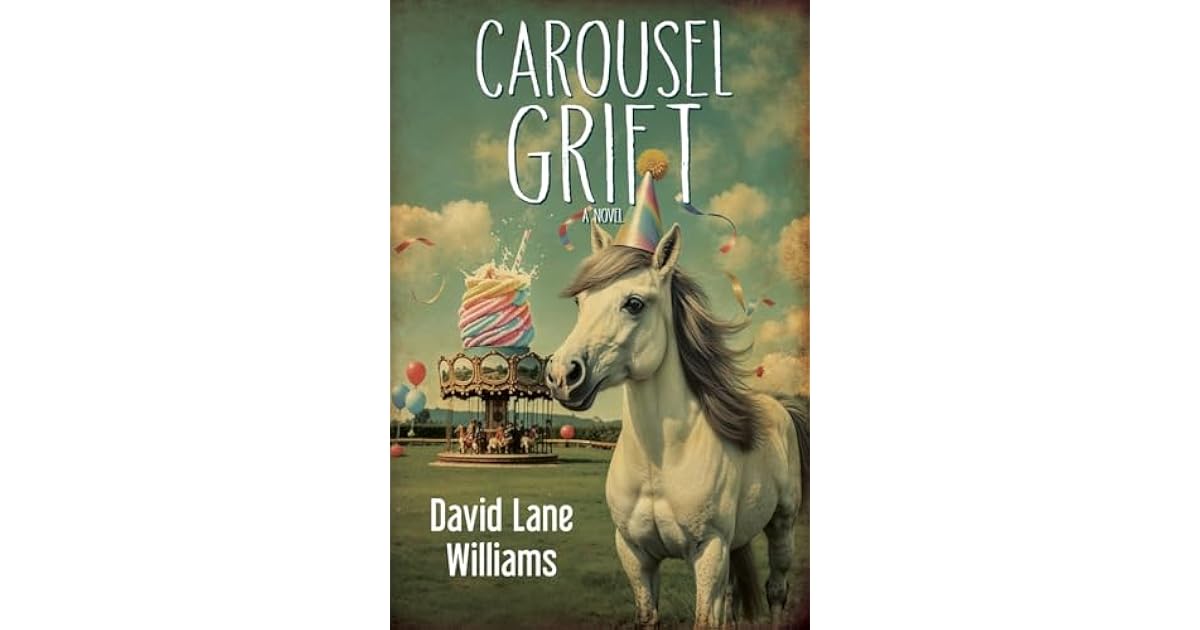 Book giveaway for Carousel Grift: A Novel by David Lane Williams Oct 30 ...