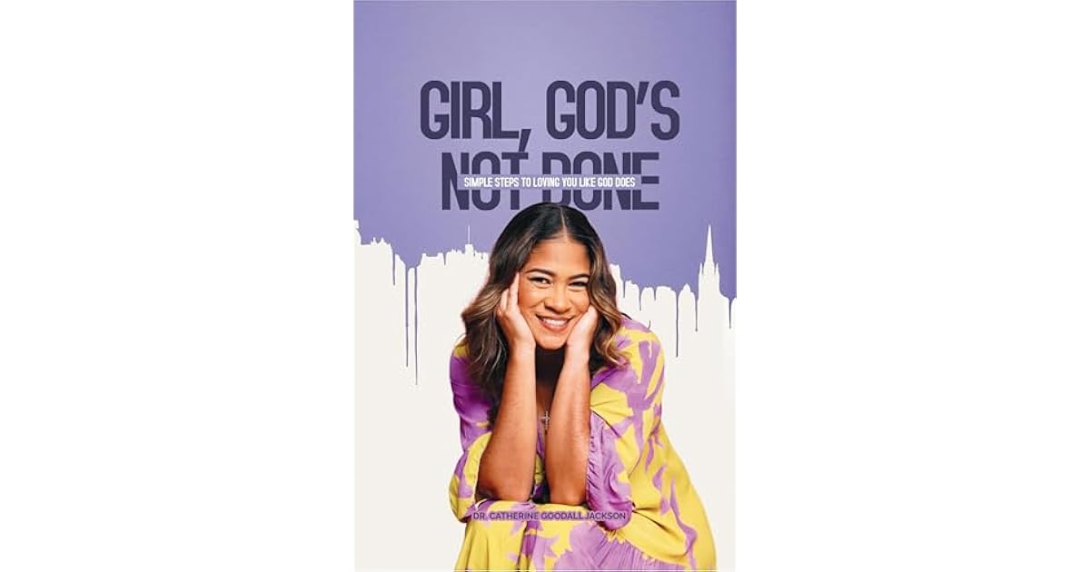 Book giveaway for Girl, God's Not Done: Simple Steps to Loving You Like ...