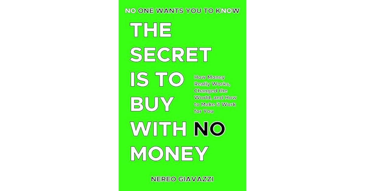 Book giveaway for The Secret Is to Buy With No Money: How Money Really ...