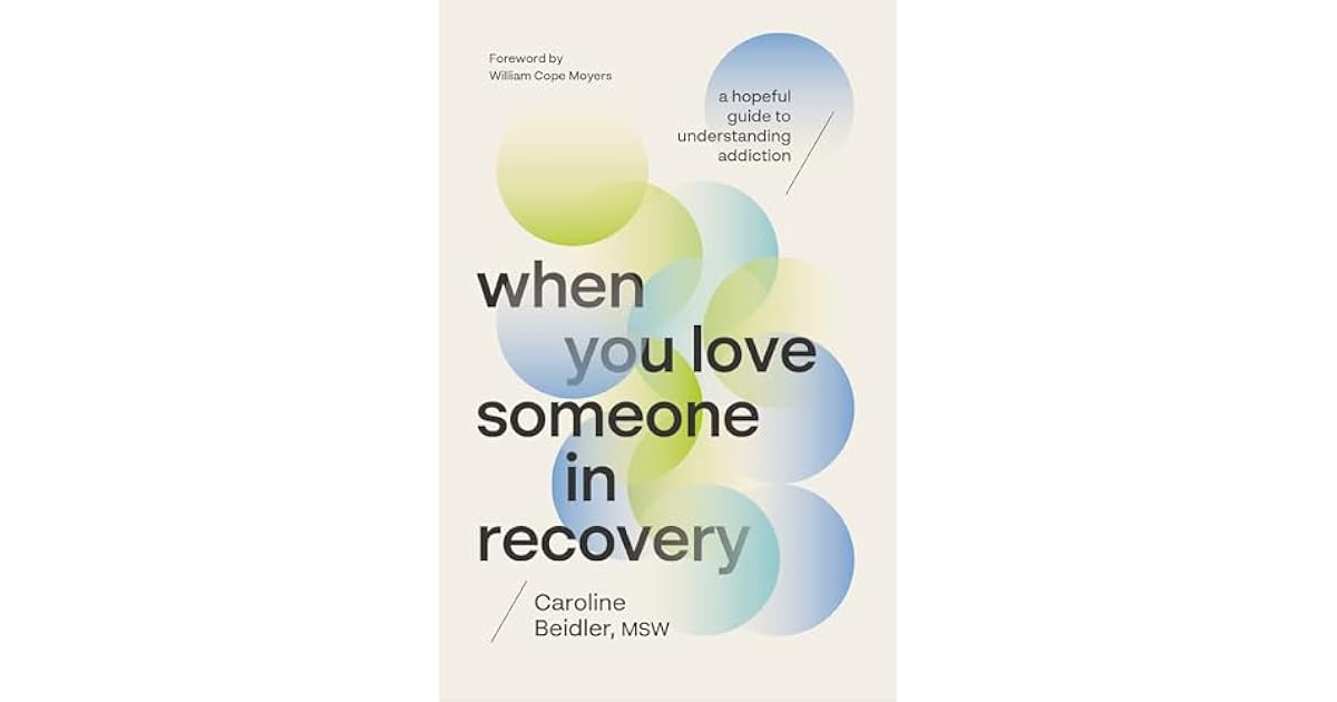 Book giveaway for When You Love Someone in Recovery: A Hopeful Guide to ...